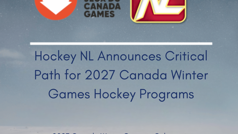 Hockey NL Announces Critical Path for 2027 Canada Winter Games - HockeyNL